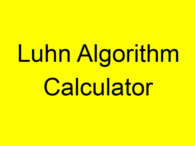 Luhn Algorithm Calculator Luhn Algorithm Calculator